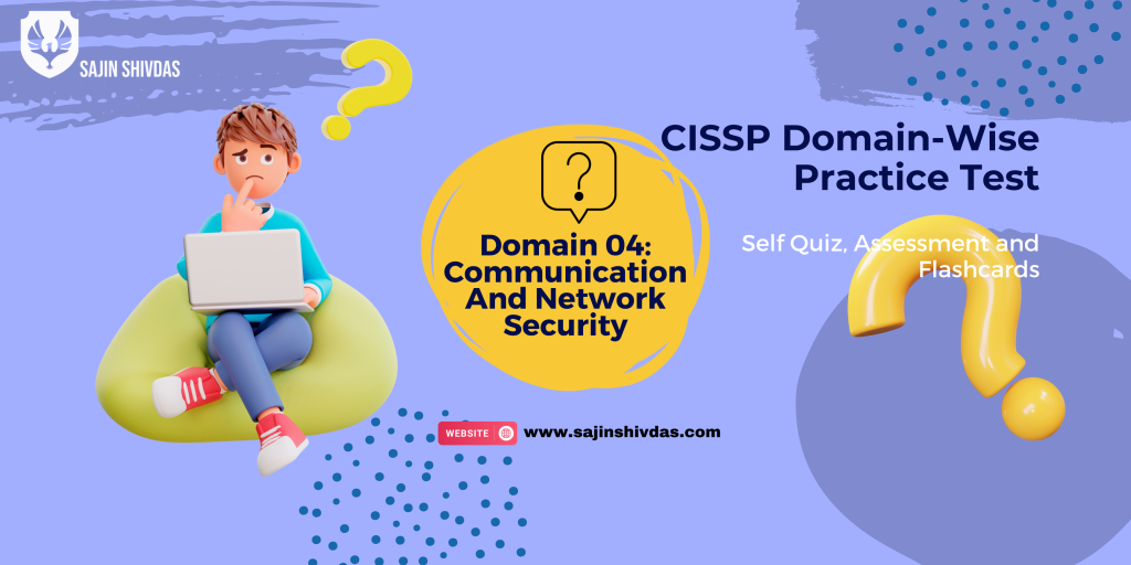 CISSP Practice Set_01: Communication And Network Security_2 - Sajin Shivdas