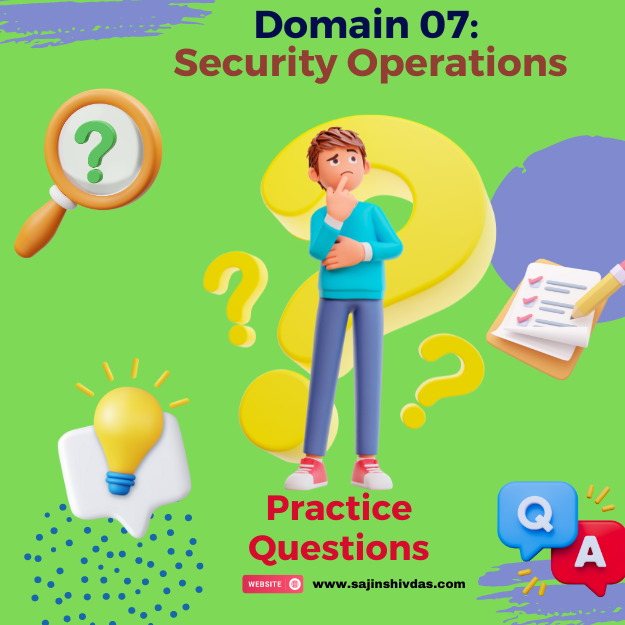 Cissp Practice Set 01 Security Operations Sajin Shivdas